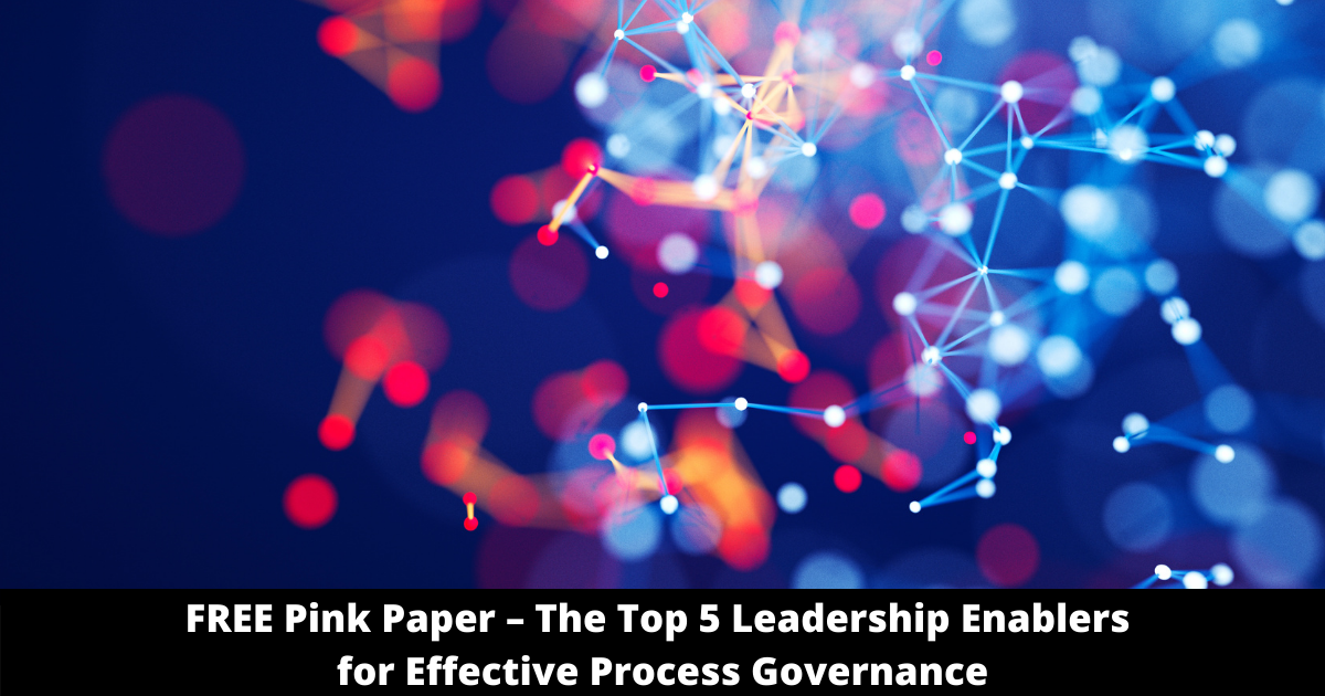 FREE Pink Paper – Top 5 Leadership Enablers for Effective Process ...